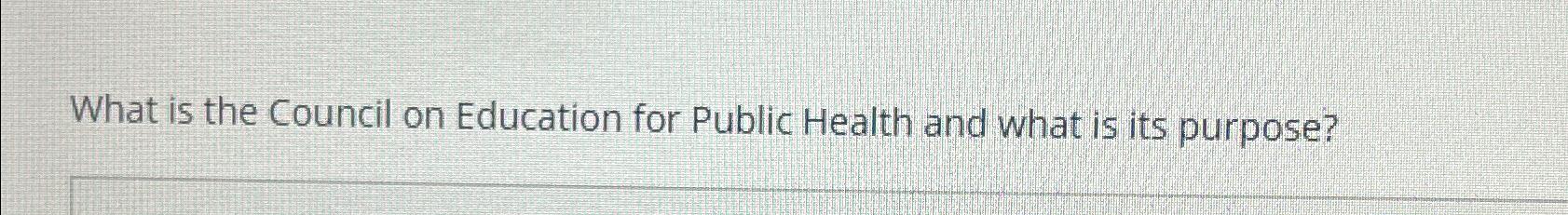 Solved What is the Council on Education for Public Health | Chegg.com