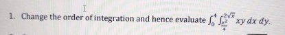 Solved Change the order of integration and hence evaluate | Chegg.com