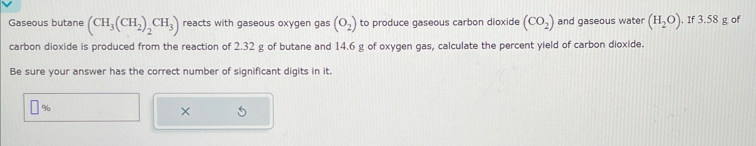 Solved Gaseous butane (CH3(CH2)2CH3) ﻿reacts with gaseous | Chegg.com