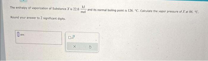 Solved The enthalpy of vaporization of Substance X is | Chegg.com