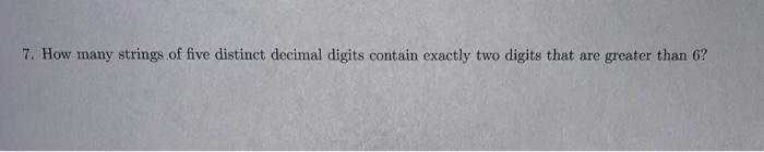 Solved 7. How many strings of five distinct decimal digits | Chegg.com