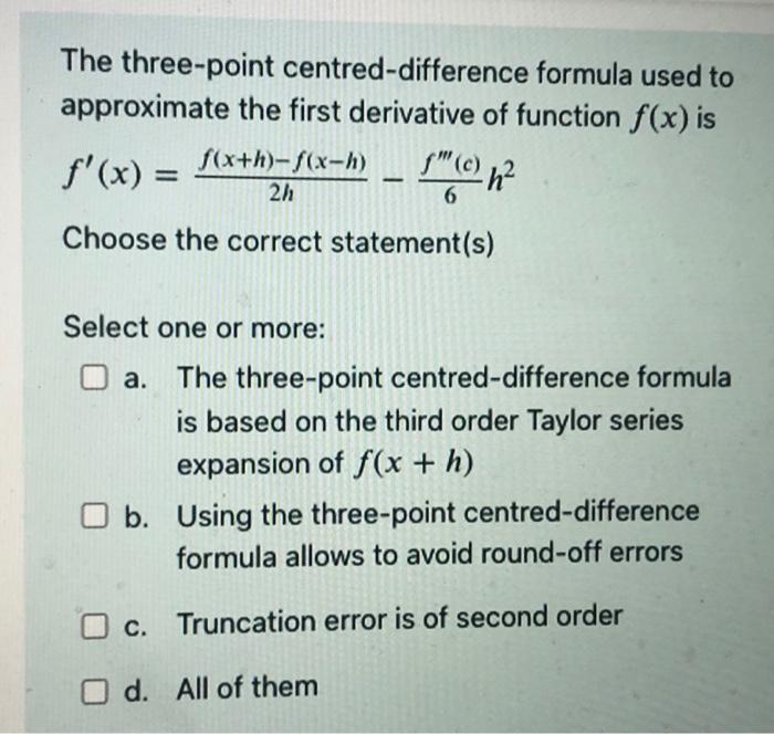 Solved The three-point centred-difference formula used to | Chegg.com