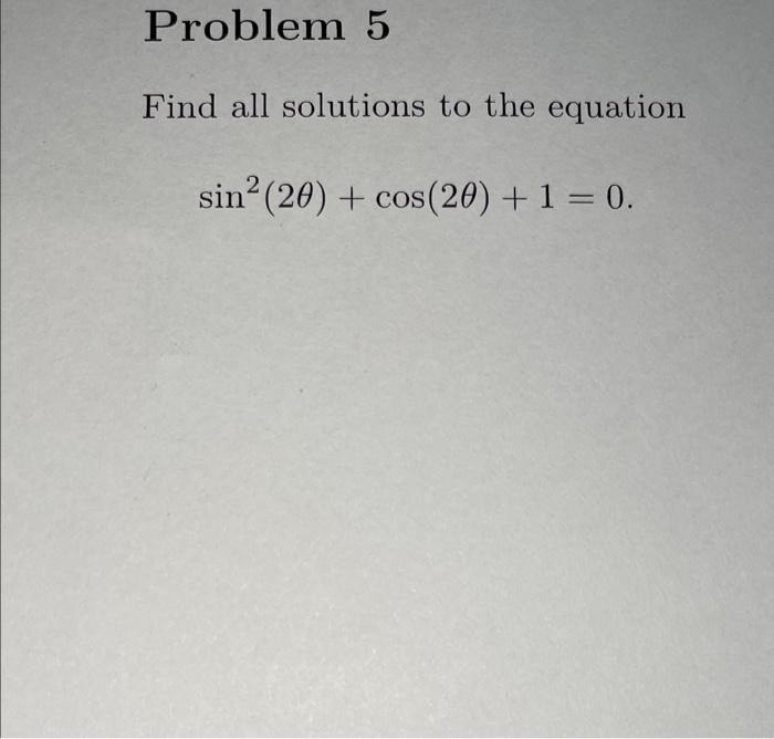 Solved Problem 5 Find all solutions to the equation 2 | Chegg.com