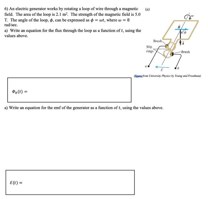 Solved 6) An electric generator works by rotating a loop of | Chegg.com
