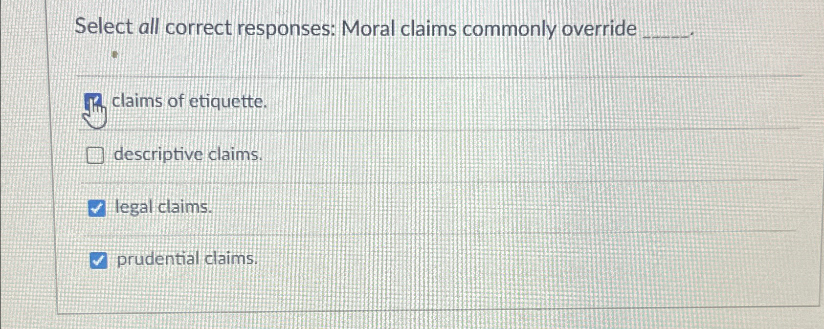Solved Select all correct responses: Moral claims commonly | Chegg.com