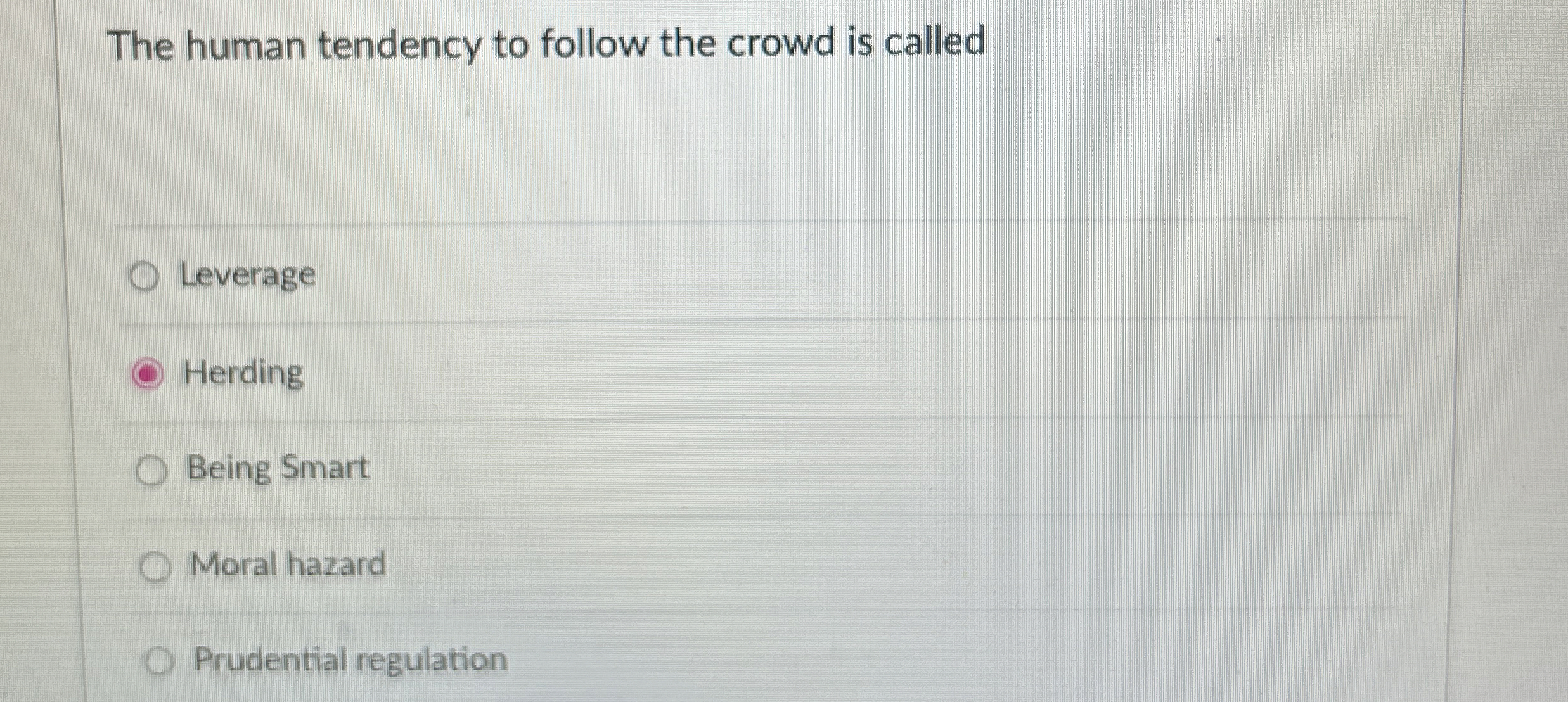 Solved The human tendency to follow the crowd is | Chegg.com
