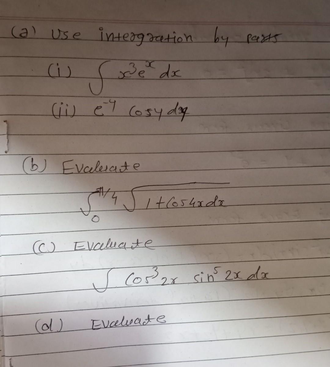 Solved (a) Use intergration by parts (i) ∫x3exdx (ii) | Chegg.com