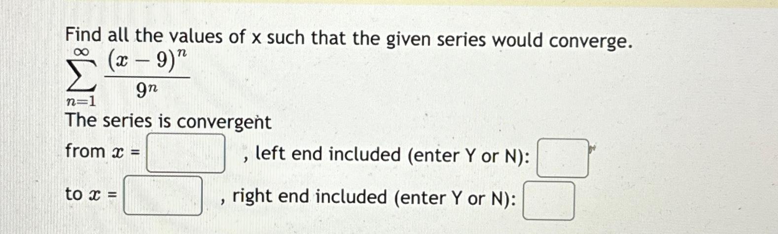 Solved Find all the values of x ﻿such that the given series | Chegg.com