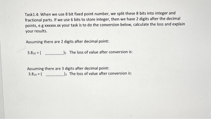 Solved Task1.4: When we use 8 bit fixed point number, we | Chegg.com