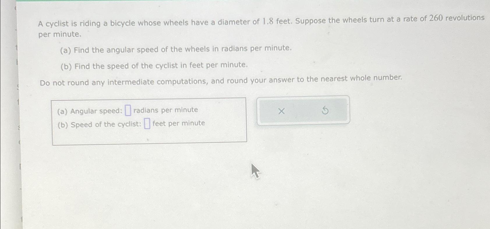 Solved A cyclist is riding a bicycle whose wheels have a | Chegg.com