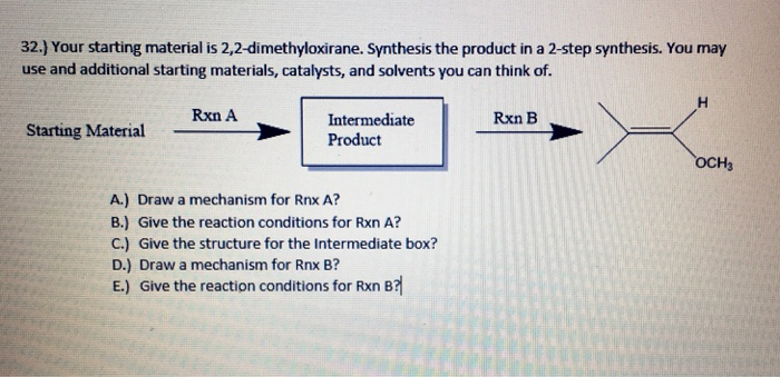Solved 32.) Your starting material is 2,2-dimethyloxirane. | Chegg.com
