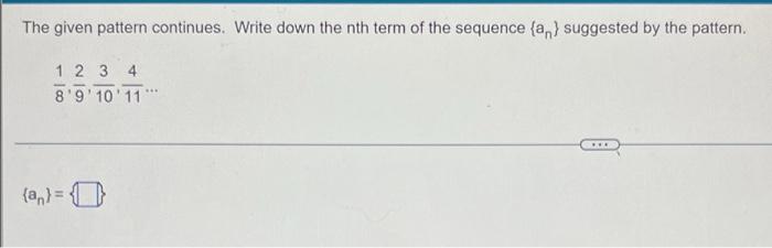 Solved The given pattern continues. Write down the nth term | Chegg.com