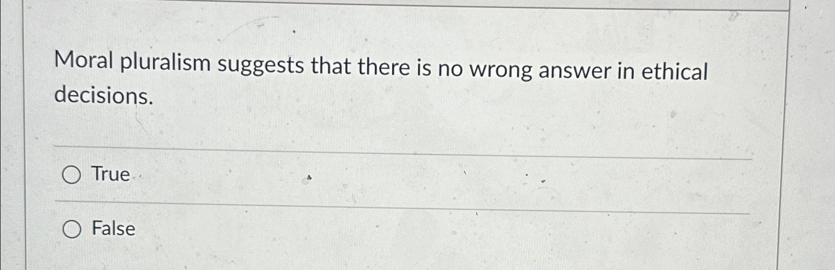 Solved Moral pluralism suggests that there is no wrong | Chegg.com