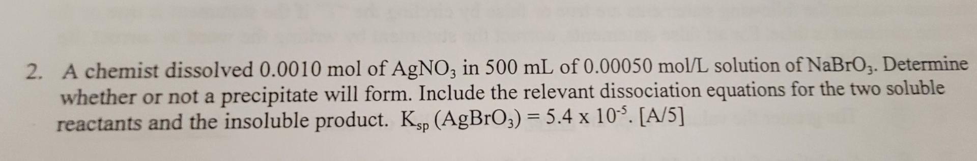 Solved 2. A chemist dissolved 0.0010 mol of AgNO3 in 500 mL | Chegg.com