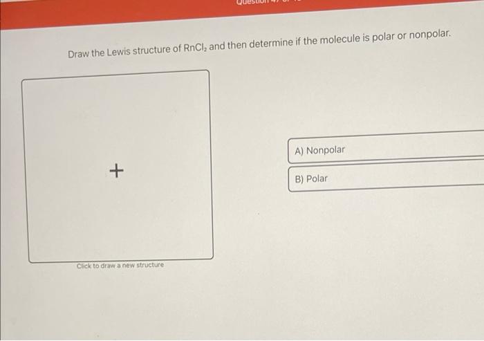 Solved Draw the Lewis structure of RnCl, and then determine | Chegg.com