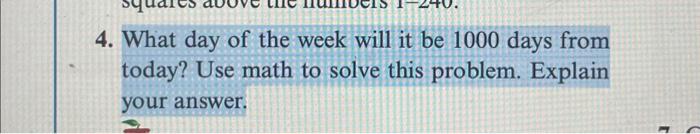 Solved What day of the week will it be 1000 days from today? | Chegg.com