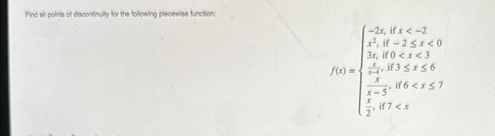 Solved Find all points of discontinuity for the following | Chegg.com