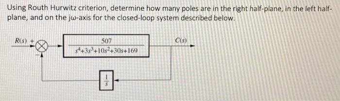 Solved Using Routh Hurwitz criterion, determine how many | Chegg.com