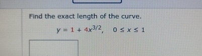 Solved Find the exact length of the curve.y=1+4x32,0≤x≤1 | Chegg.com