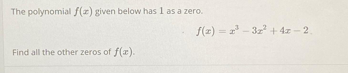 Solved The polynomial f(x) ﻿given below has 1 ﻿as a | Chegg.com