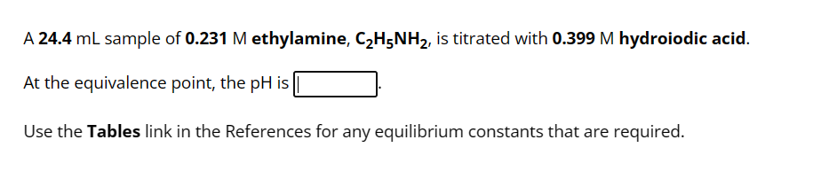 Solved A 24.4mL ﻿sample of 0.231M ﻿ethylamine, C2H5NH2, ﻿is | Chegg.com