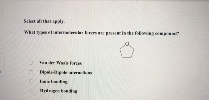 Solved Select all that apply. What types of intermolecular | Chegg.com