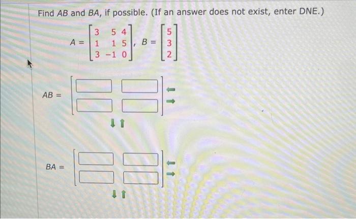 Solved Find AB and BA, if possible. (If an answer does not | Chegg.com
