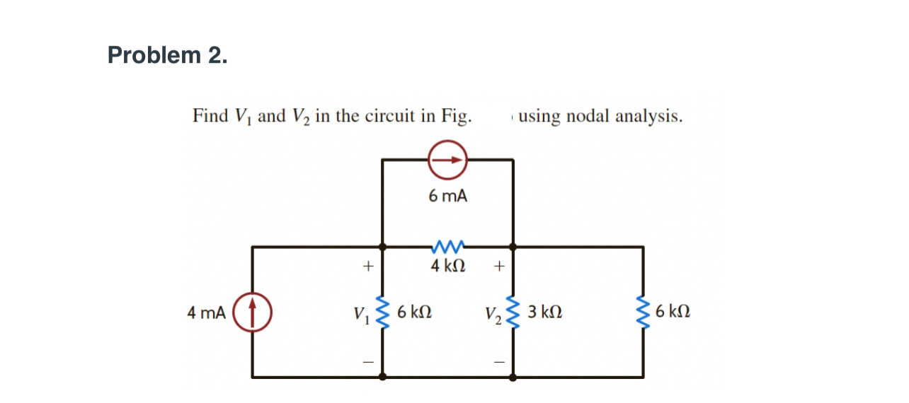 Solved Problem 2.Find V1 ﻿and V2 ﻿in the circuit in Fig. | Chegg.com