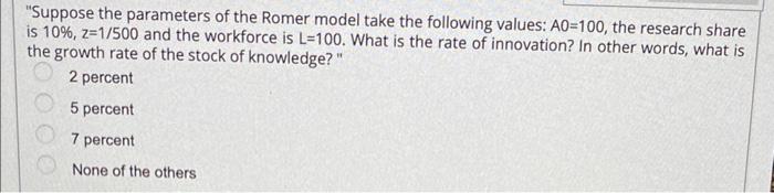 Solved "Suppose the parameters of the Romer model take the | Chegg.com