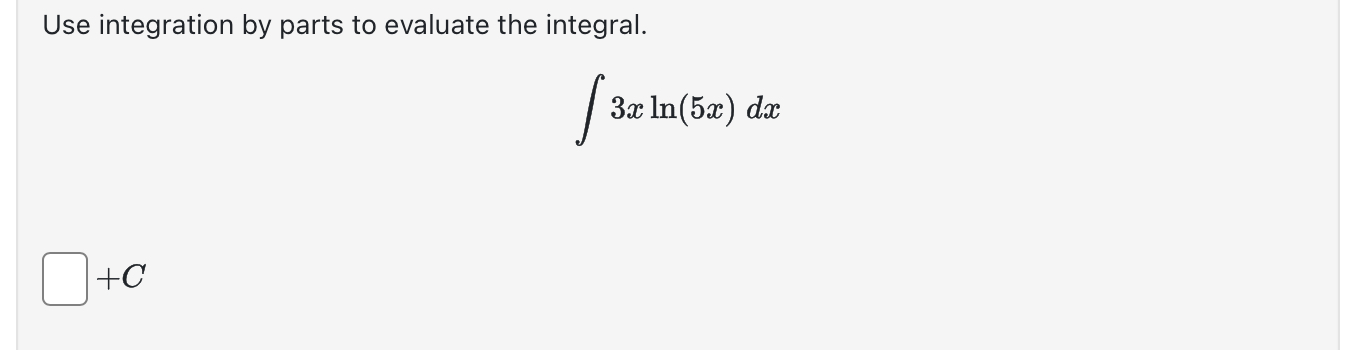 Solved Use integration by parts to evaluate the | Chegg.com
