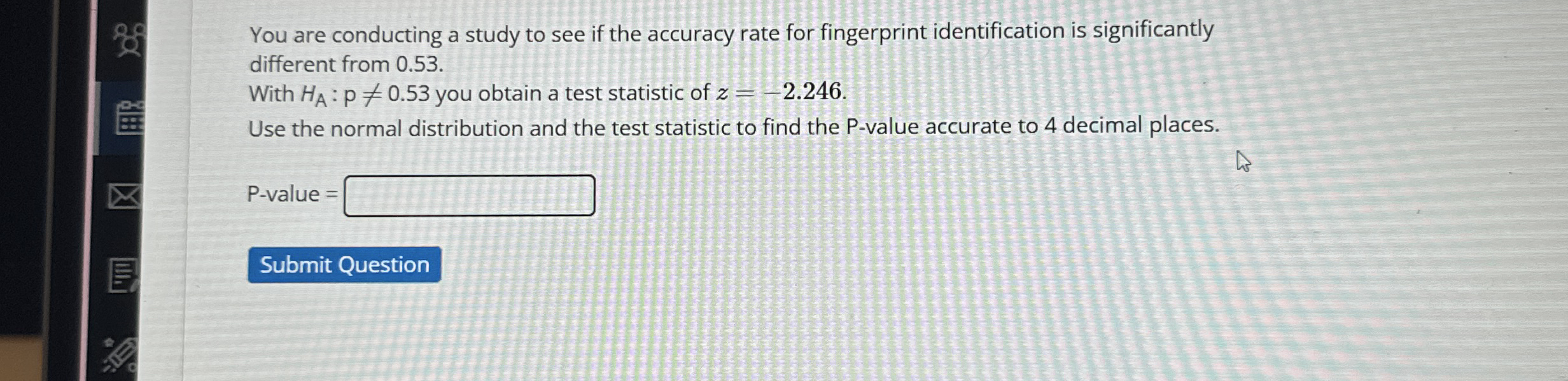 Solved You are conducting a study to see if the accuracy | Chegg.com