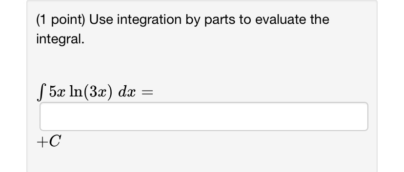 Solved (1 ﻿point) ﻿Use integration by parts to evaluate the | Chegg.com