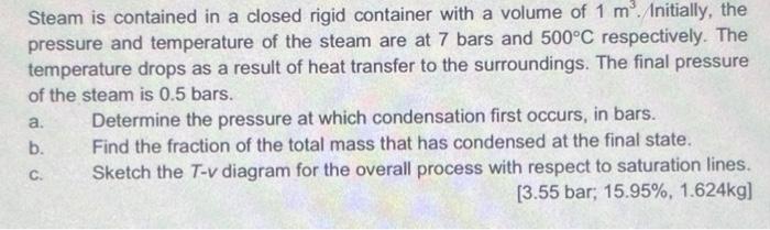 Solved Steam is contained in a closed rigid container with a | Chegg.com
