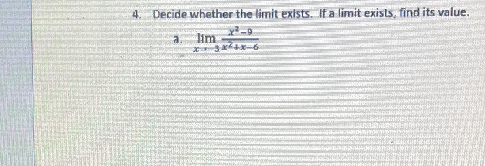 Solved Decide Whether The Limit Exists If A Limit Exists