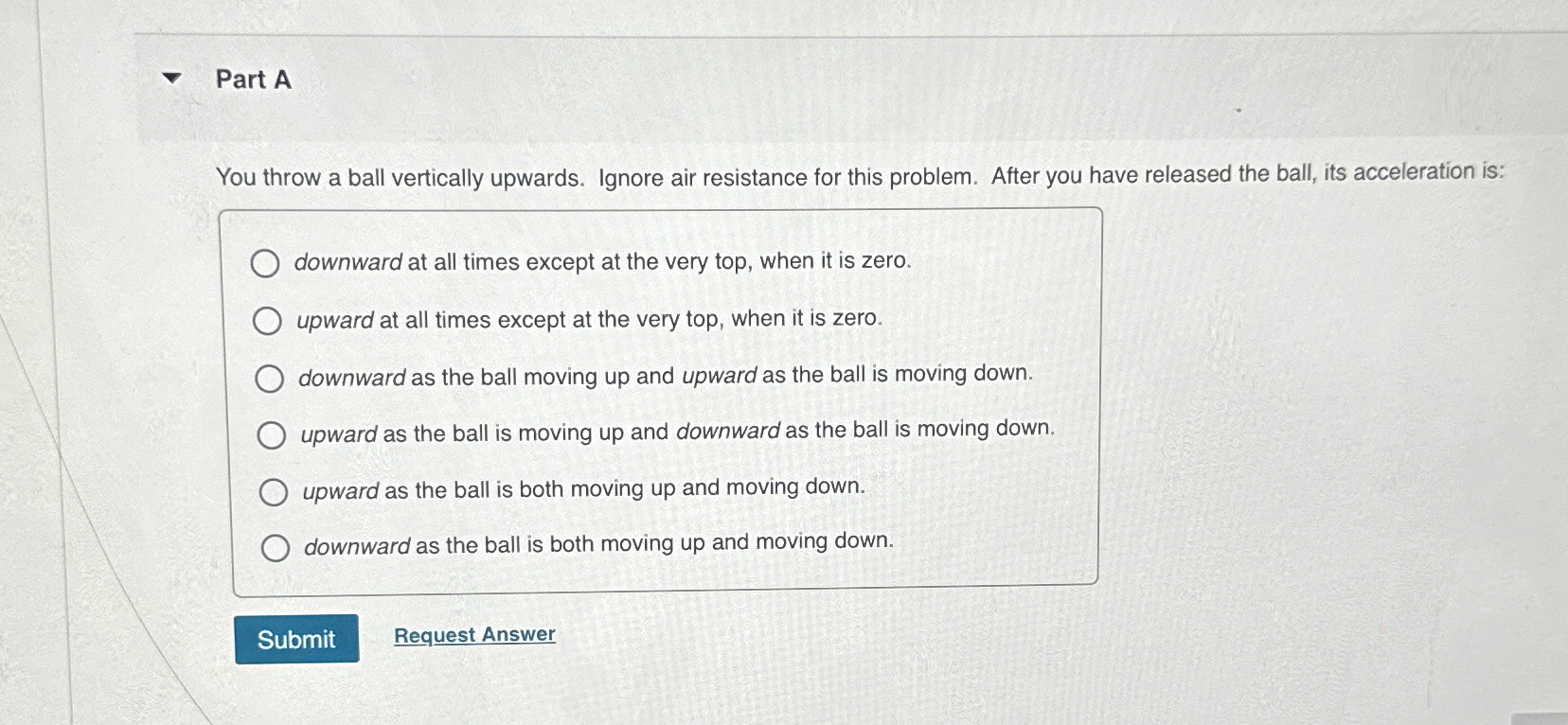 Solved Part AYou throw a ball vertically upwards. Ignore air | Chegg.com