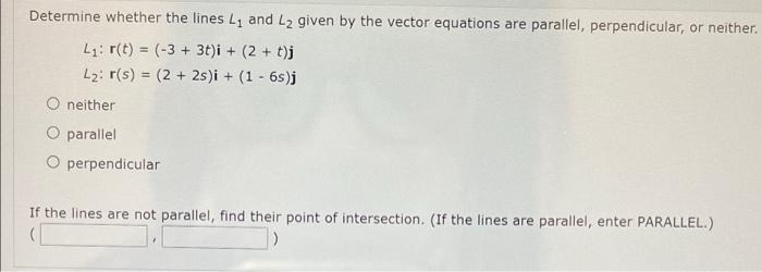 Solved Determine whether the lines L1 and L2 given by the | Chegg.com