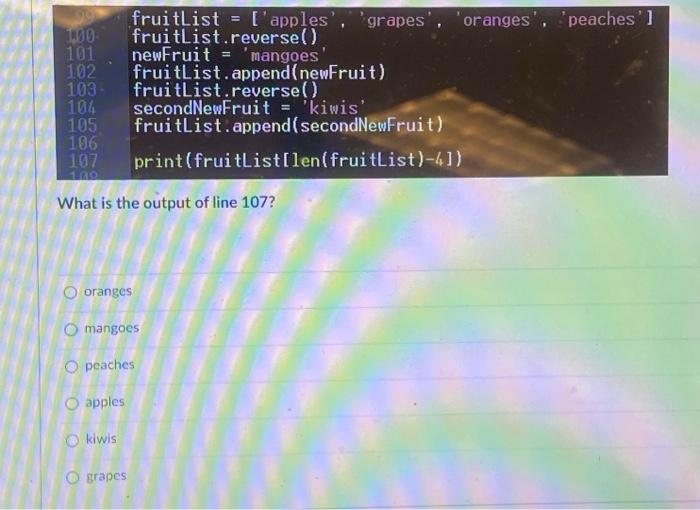 Solved fruitList = ['apples', 'grapes', 'oranges', | Chegg.com