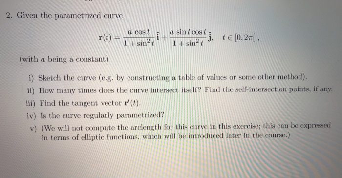 Solved 2. Given the parametrized curve a sint cos t. 1+sin? | Chegg.com
