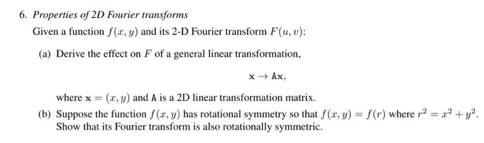 Solved 6. Properties of 2D Fourier transforms Given a | Chegg.com