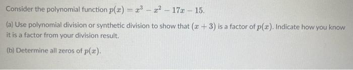 Solved Consider the polynomial function p(x)=x3−x2−17x−15. | Chegg.com