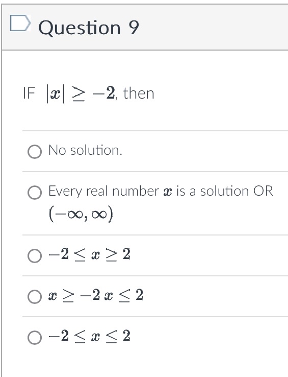 Solved Question 9IF |x|≥-2, ﻿thenNo solution.Every real | Chegg.com