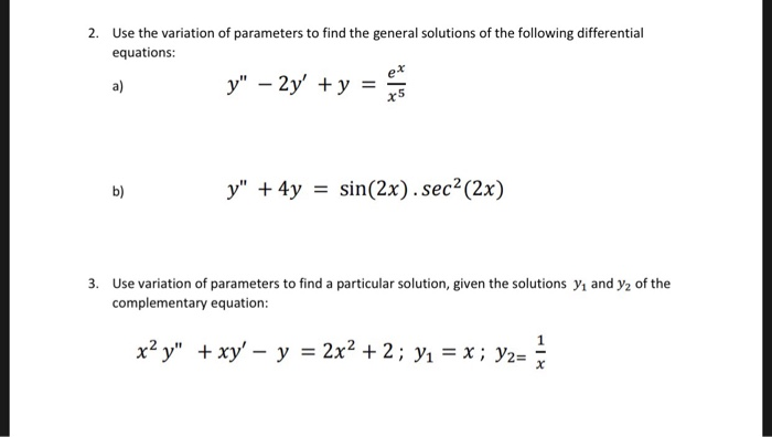 Solved 2. Use the variation of parameters to find the | Chegg.com