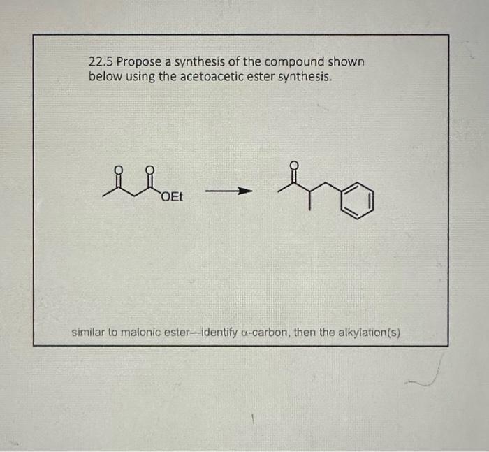 Solved 22.5 Propose a synthesis of the compound shown below | Chegg.com