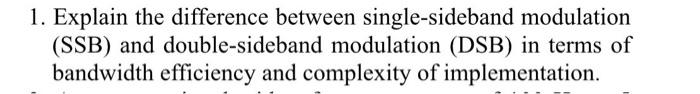 Solved 1. Explain the difference between single-sideband | Chegg.com