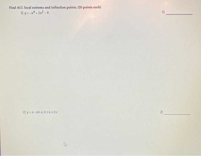 Solved Find ALL. local extrema and inflection points. (20 | Chegg.com