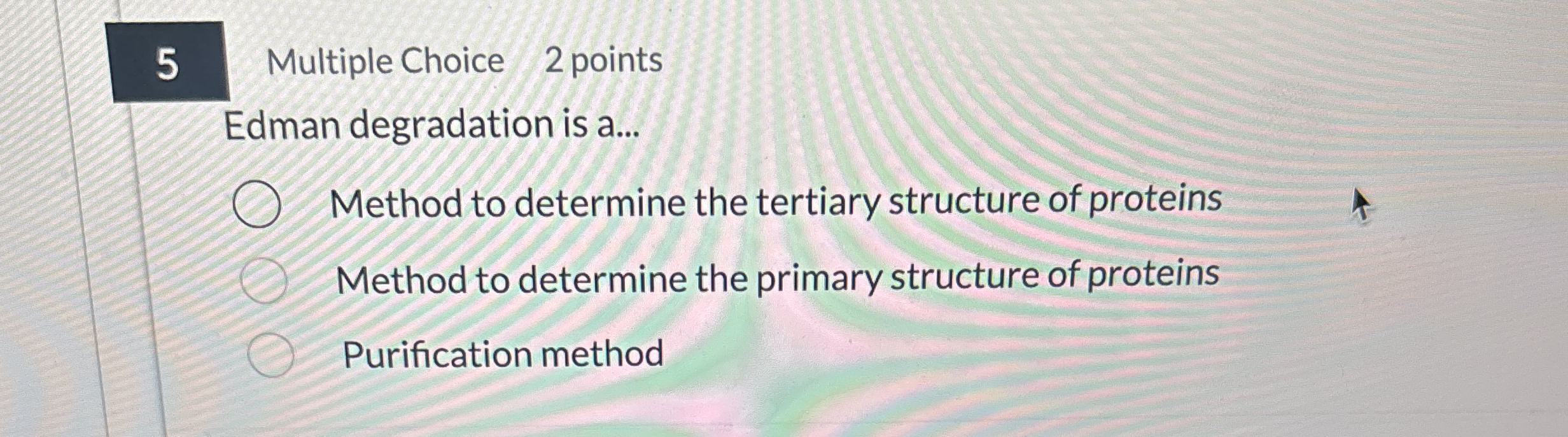 5Multiple Choice2 ﻿pointsEdman degradation is | Chegg.com