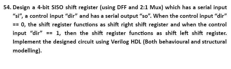 Solved 54. Design a 4-bit SISO shift register (using DFF and | Chegg.com