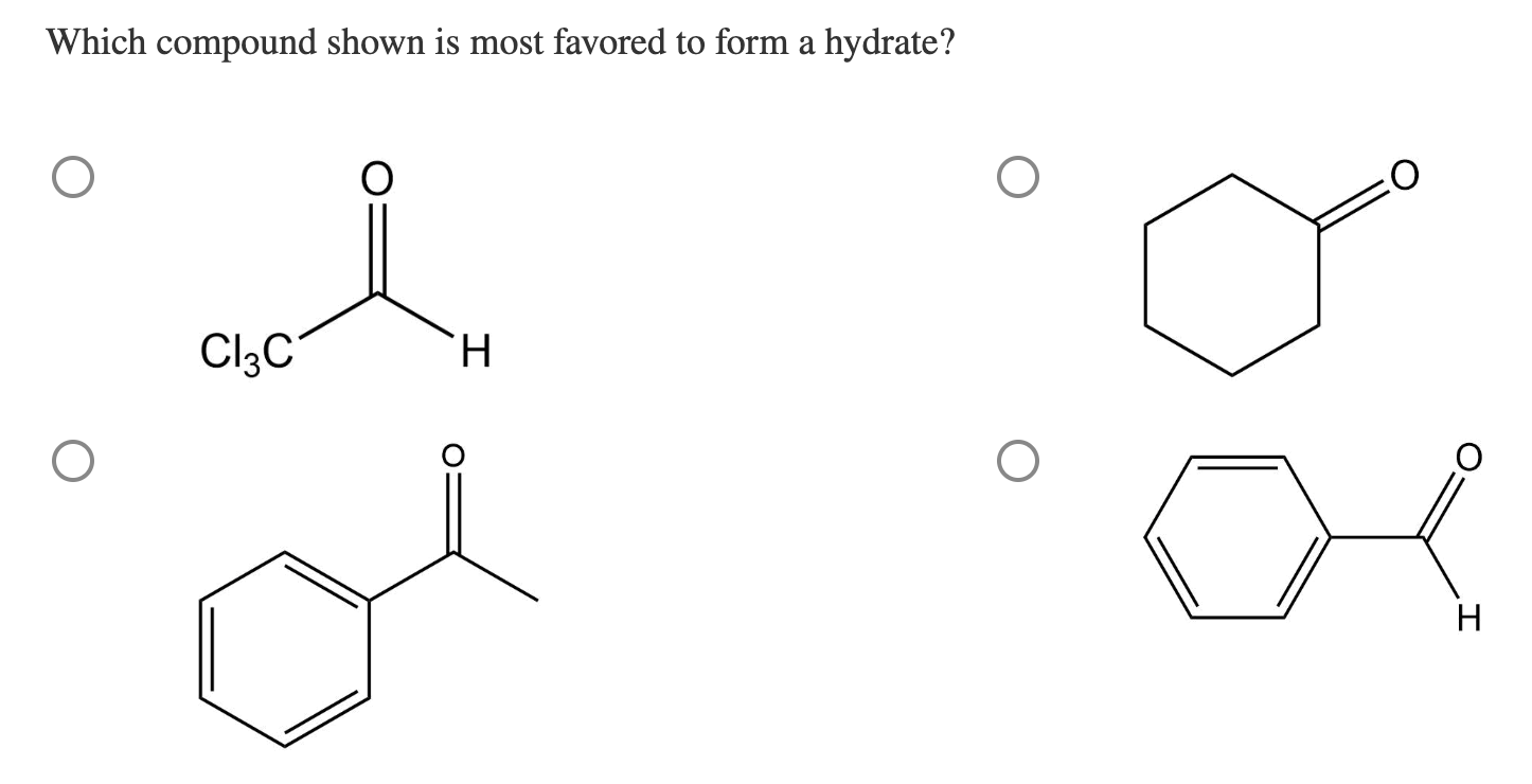 Solved Which compound shown is most favored to form a | Chegg.com