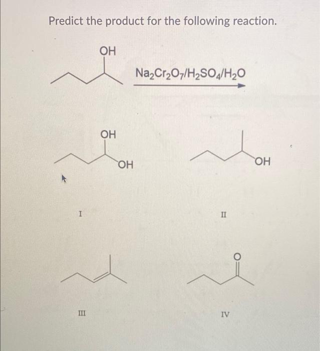 Solved Predict the product for the following reaction. ОН | Chegg.com