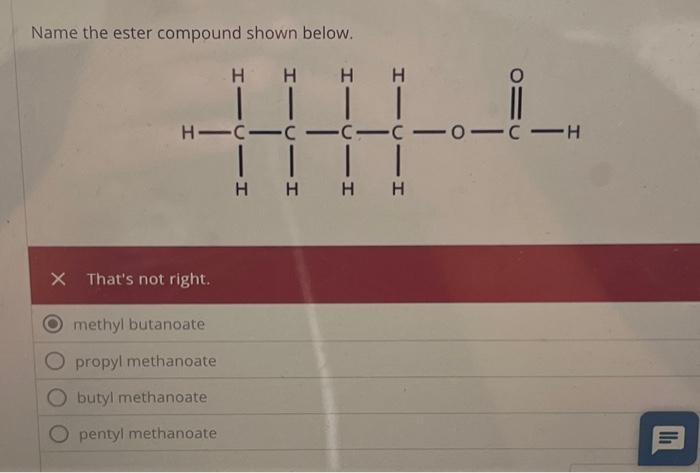 Solved Name the ester compound shown below. That's not | Chegg.com
